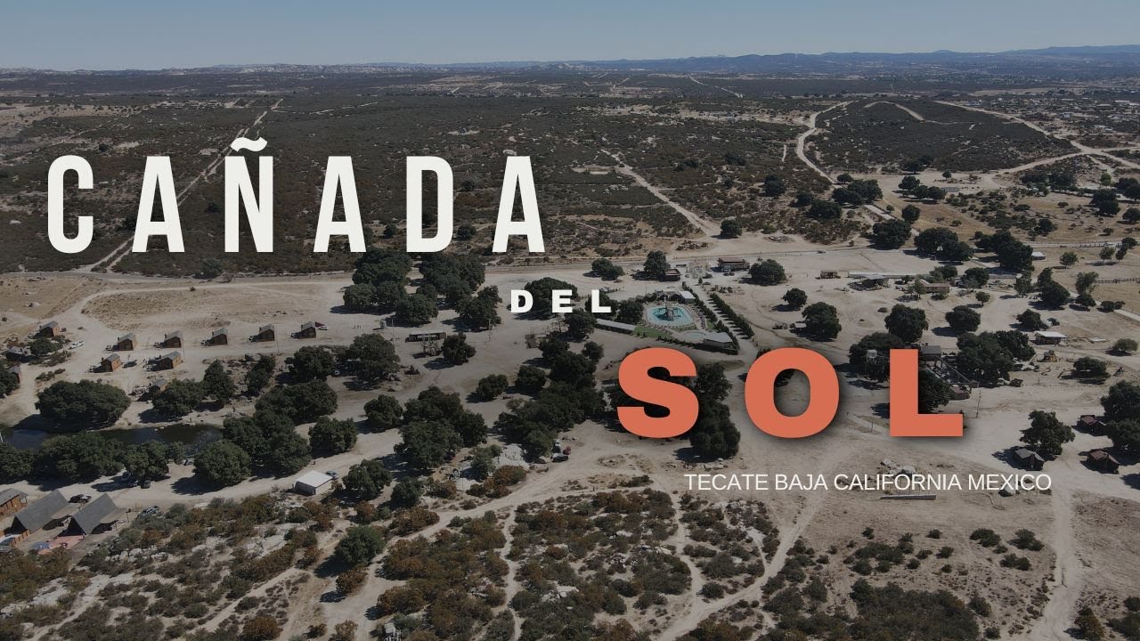 CAÑADA DEL SOL en Tecate, Baja California 🌅🏕️ - YouTube