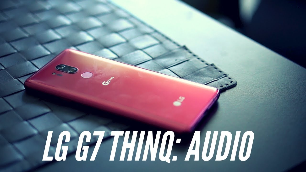 LG G7 ThinQ: Audio - YouTube