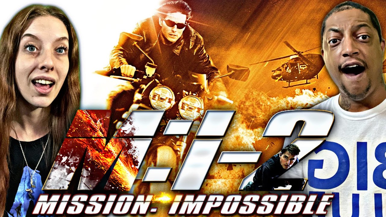 MISSION IMPOSSIBLE 2 | MOVIE REACTION | OUR FIRST TIME WATCHING | ACTION & LOVE STORY | TOM ...