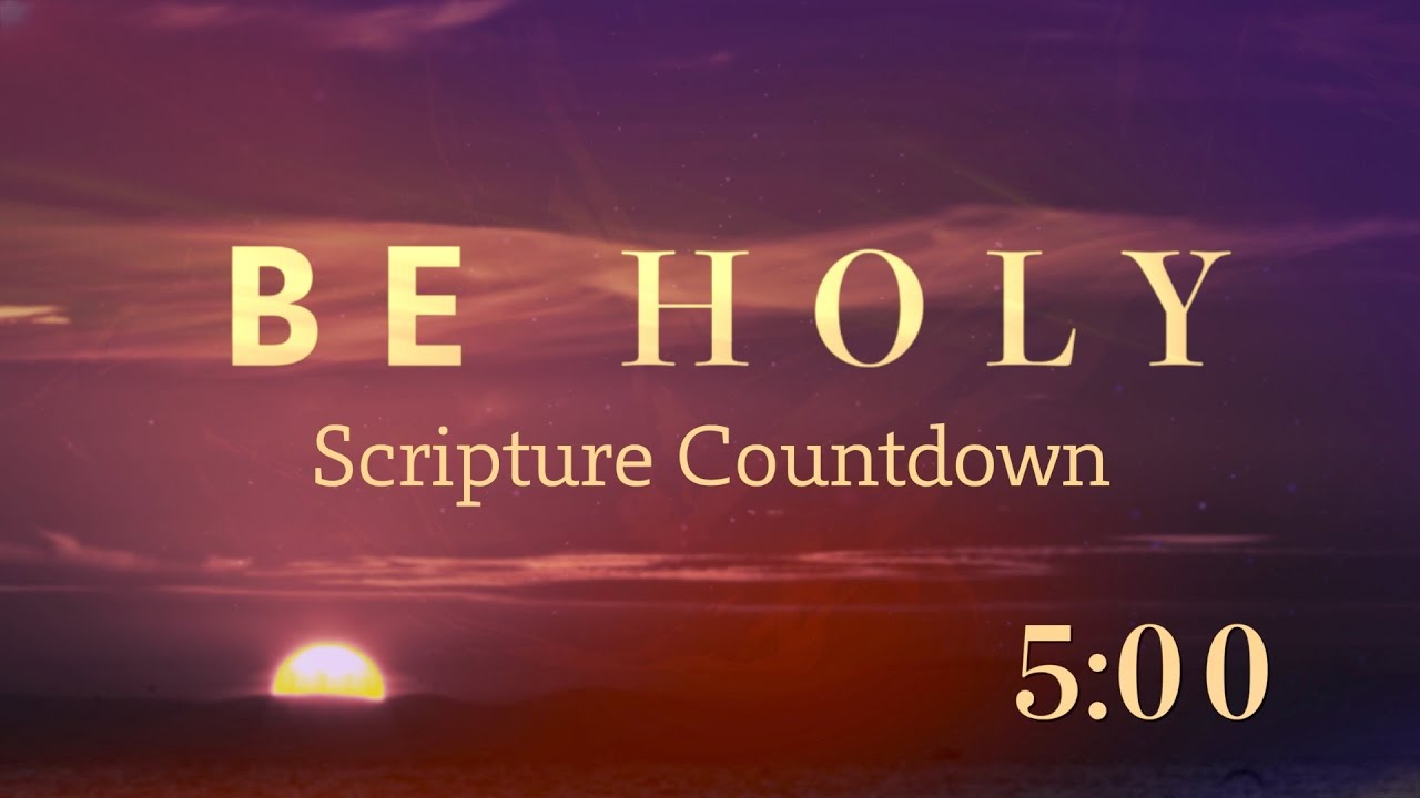 Be Holy Scripture Countdown - YouTube
