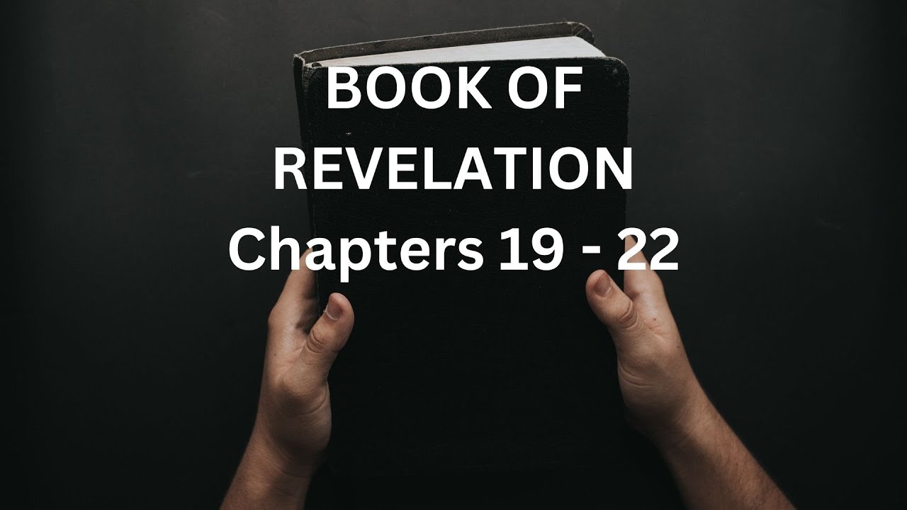 The Bible Reading of Revelation Chapters 19 - 22 (KJV) #biblestudy # ...