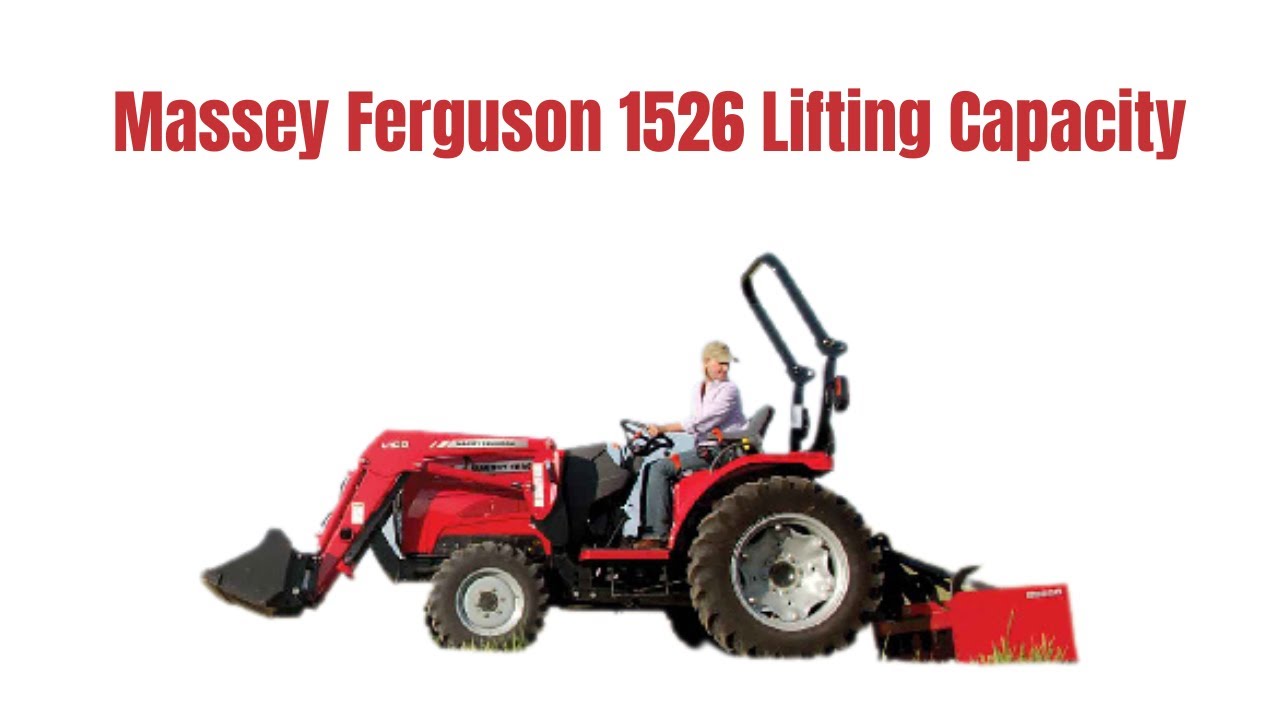 Massey Ferguson 1526 Lifting Capacity - YouTube