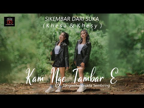 Lagu Karo Terbaru 2025 || SIKEMBAR DARI SUKA (Khesa & Khesy) - Kam Nge Tambar E