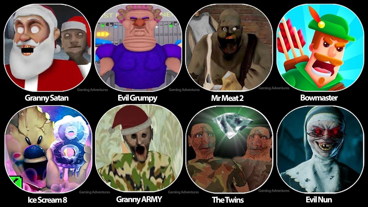Granny Satan,Evil Grumpy,Mr Meat 2,Bowmaster,Ice Scream 8,Granny ARMY ...