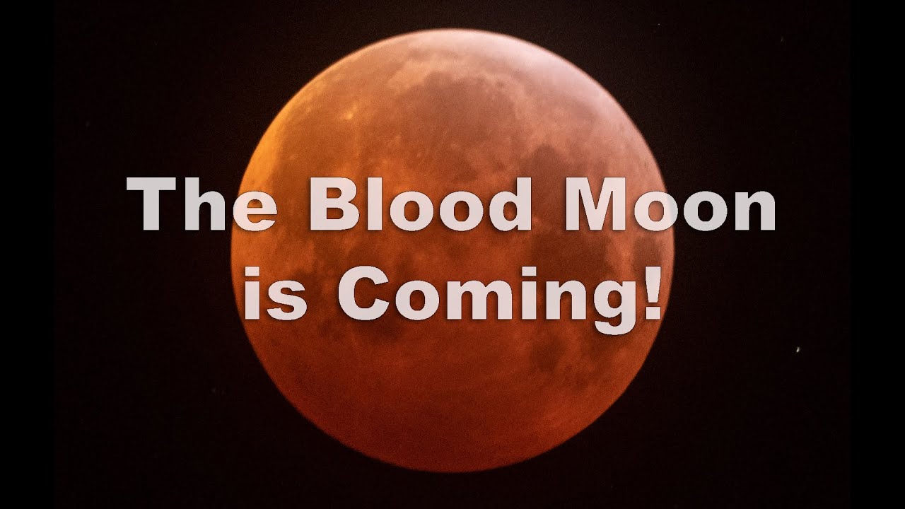 The Blood Moon is Coming! - YouTube