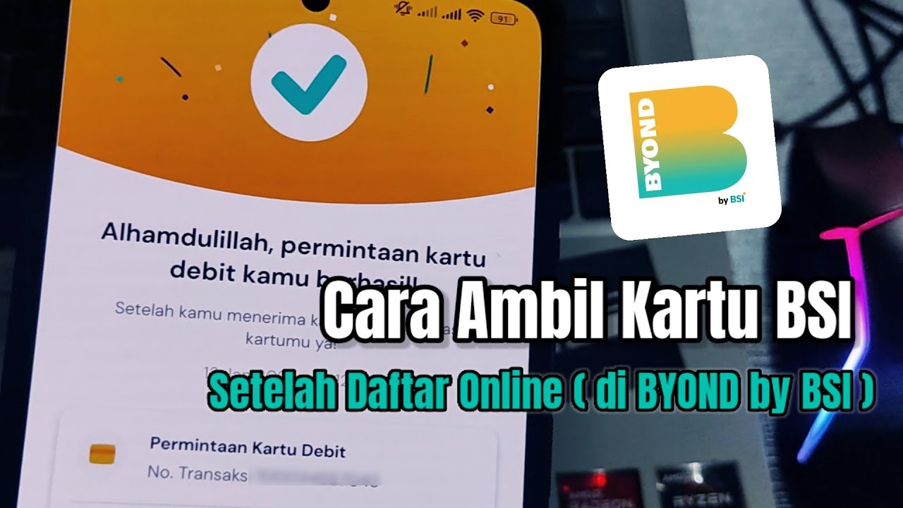 Cara Ambil Kartu BSI Setelah Daftar Online ( Terbaru 2025 di BYOND by ...
