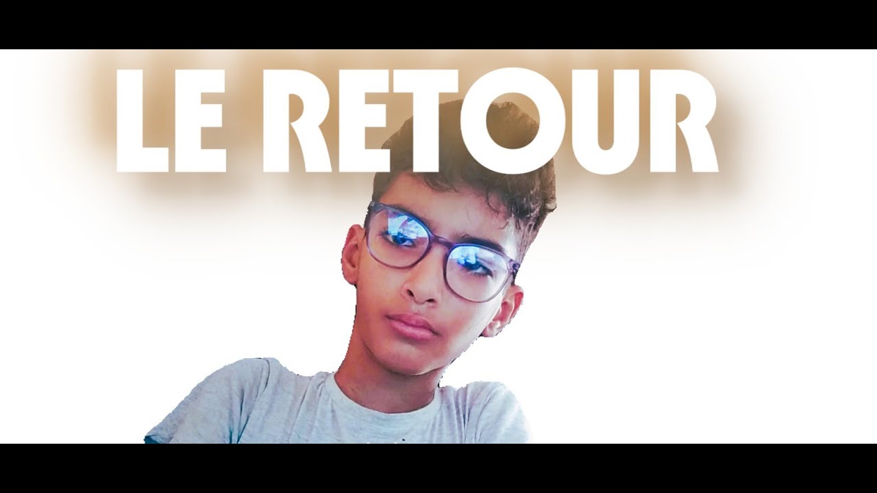 le retour - YouTube