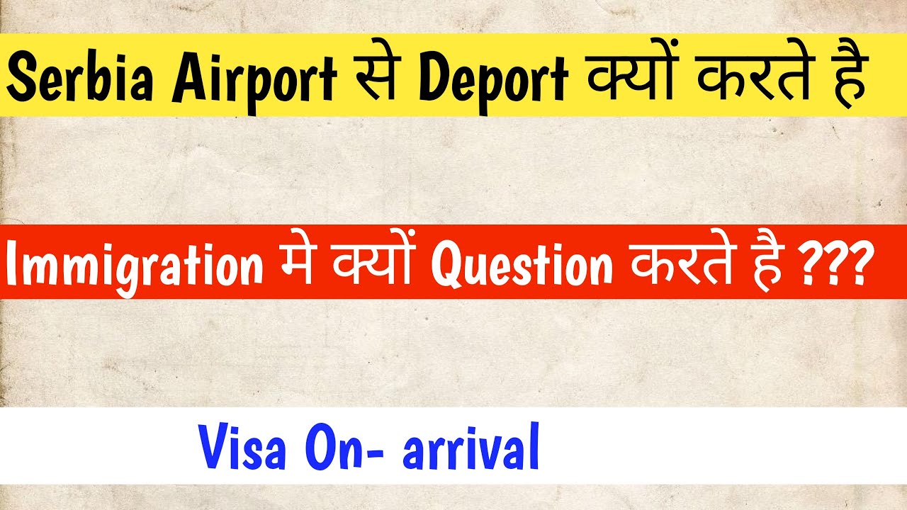 Serbia Immigration Deport Kyu Karta Hai Serbia Visa On arrival Kya serbia-immigration-deport-kyu-karta-hai-serbia-visa-on-arrival-kya