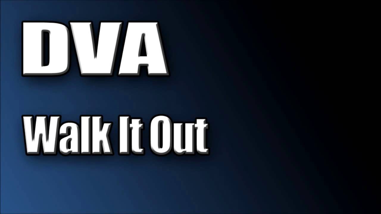Walk It Out - DVA: Song Lyrics, Music Videos & Concerts