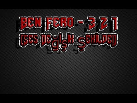 Ben Fero - 3 2 1 [Ses Değişmiş Şekilde!] [Bass Bossted!]