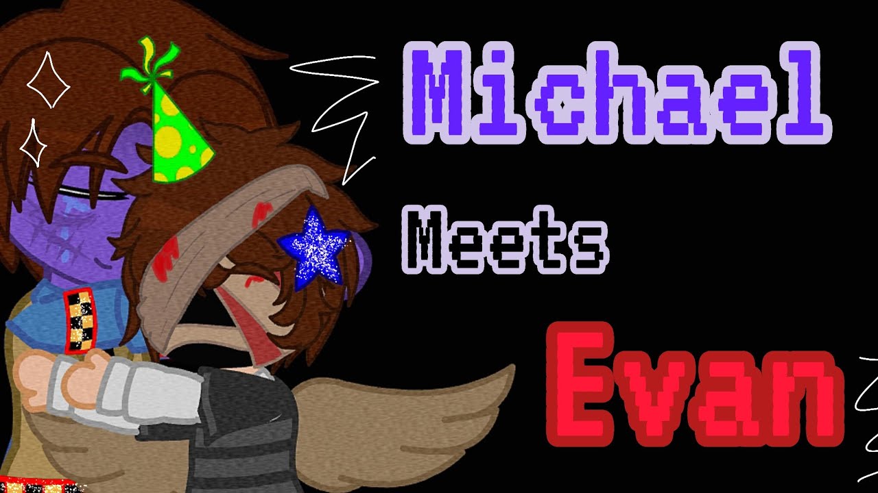 Michael meets Evan! // fnaf gacha // Afton family... - YouTube