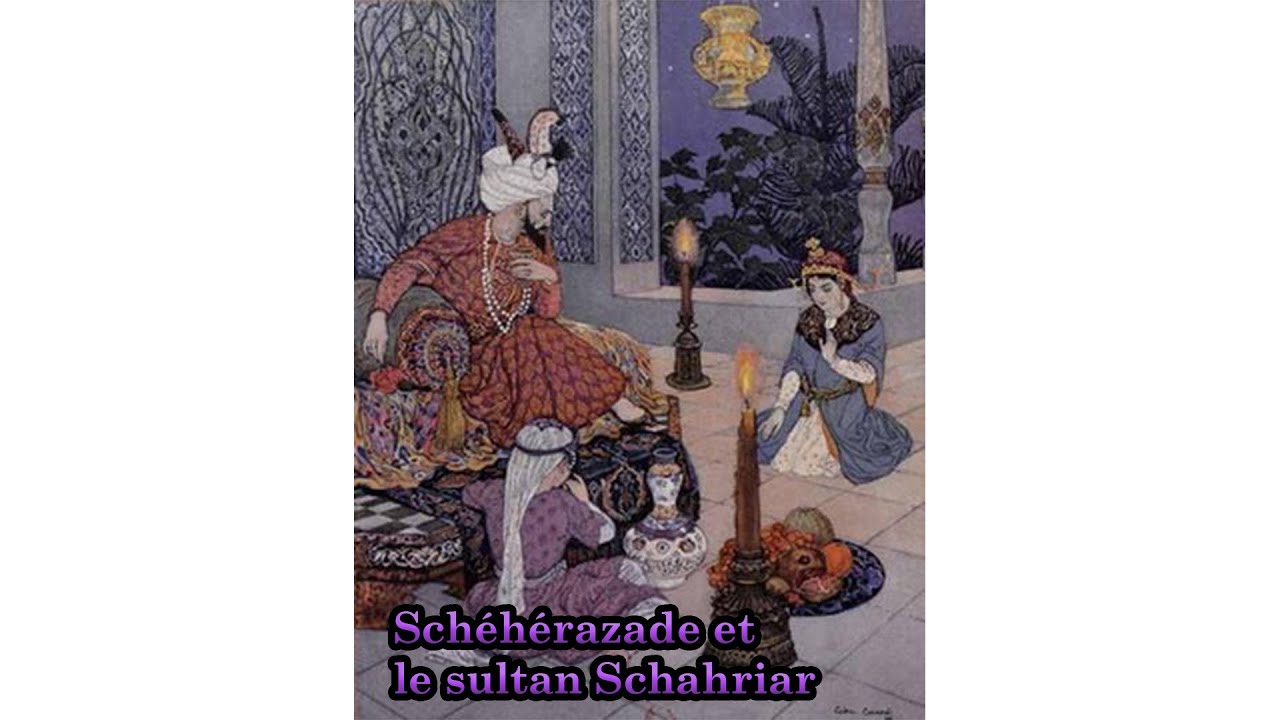 Les Mille et Une Nuits Récit cadre Schéhérazade et le sultan Schahriar ...