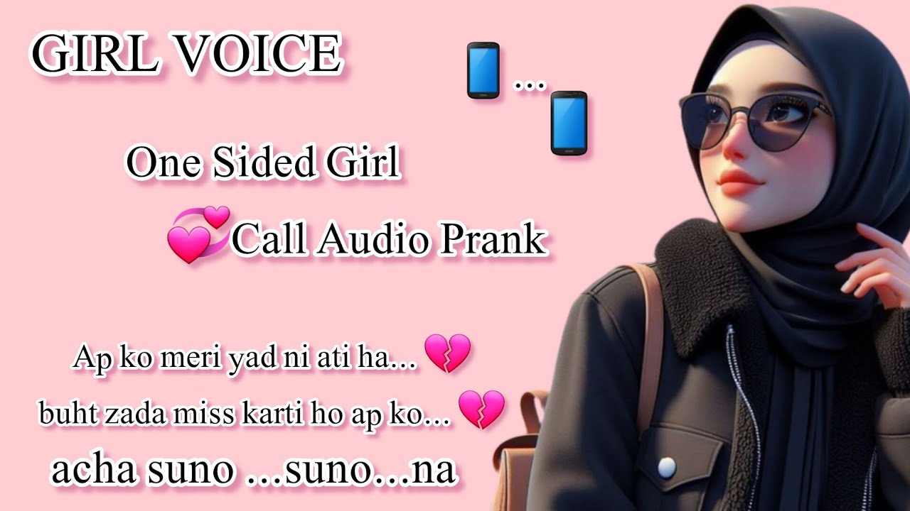 Girl voice prank \ One Sided Girl Call Audio Prank \ ap ko mare yad ni ...
