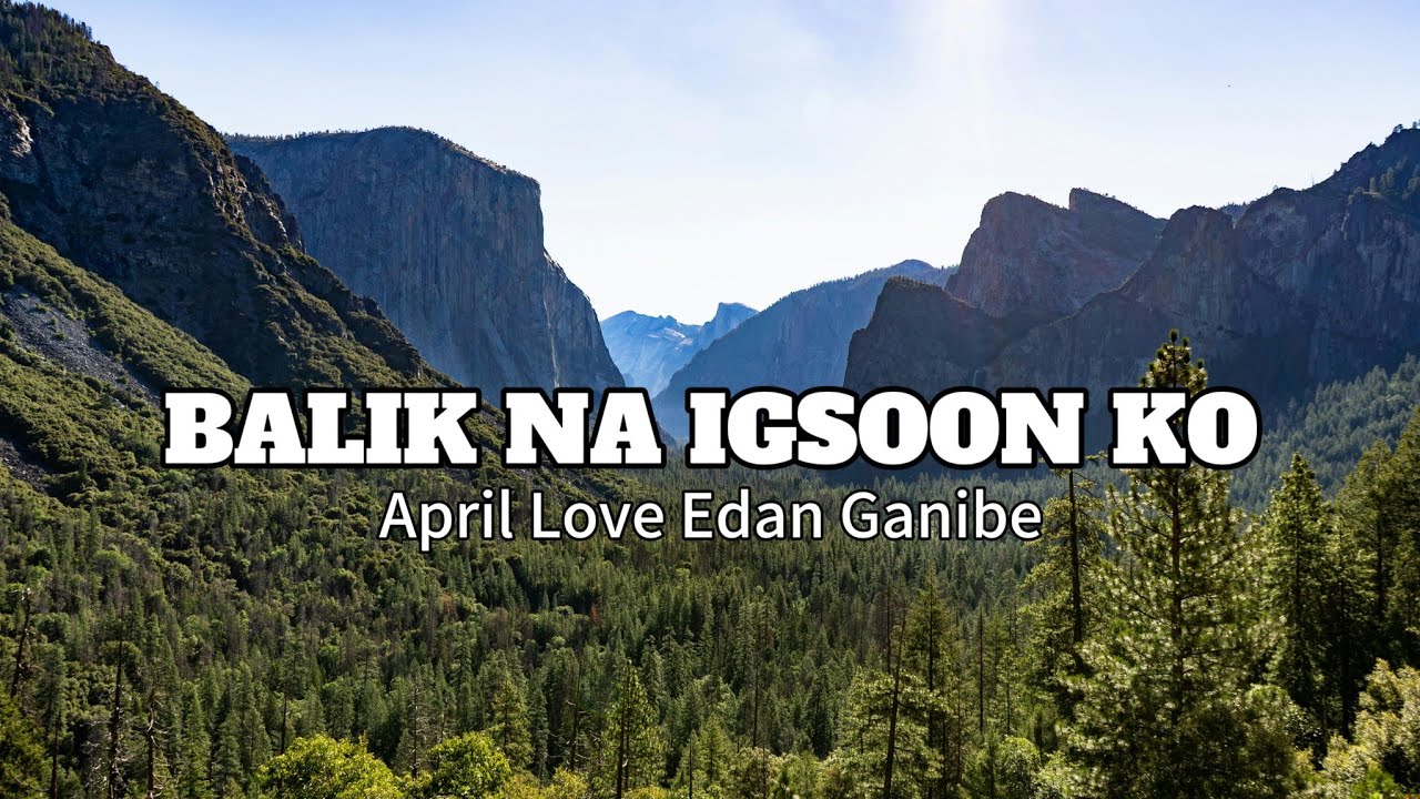 Balik Na, Igsoon Ko | April Love Edan Ganibe - YouTube