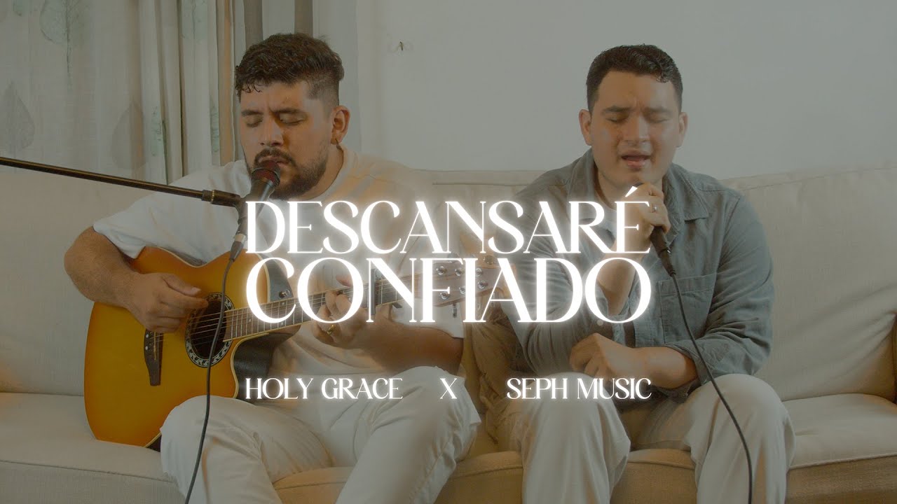Descansaré Confiado (Video Oficial) - Holy Grace, Seph, Diego Lu ...
