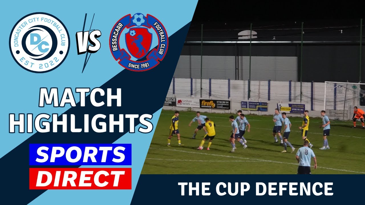 The Cup Defence - Doncaster City FC v Bessacarr FC - Non League Cup ...