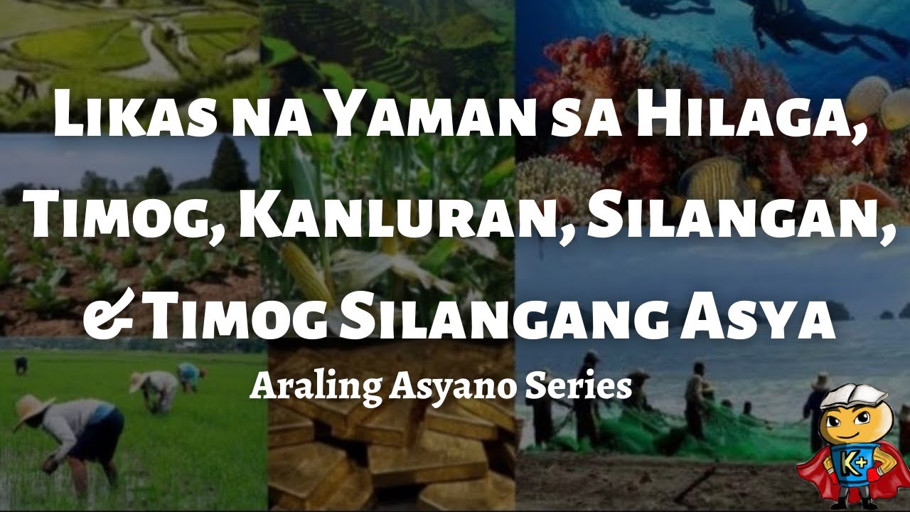Araling Asyano Series: Likas na Yaman sa Hilaga, Timog, Kanluran ...