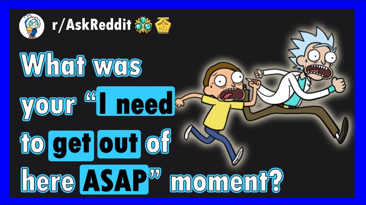 What was your “I need to get out of here ASAP” moment? (Ask Reddit ...