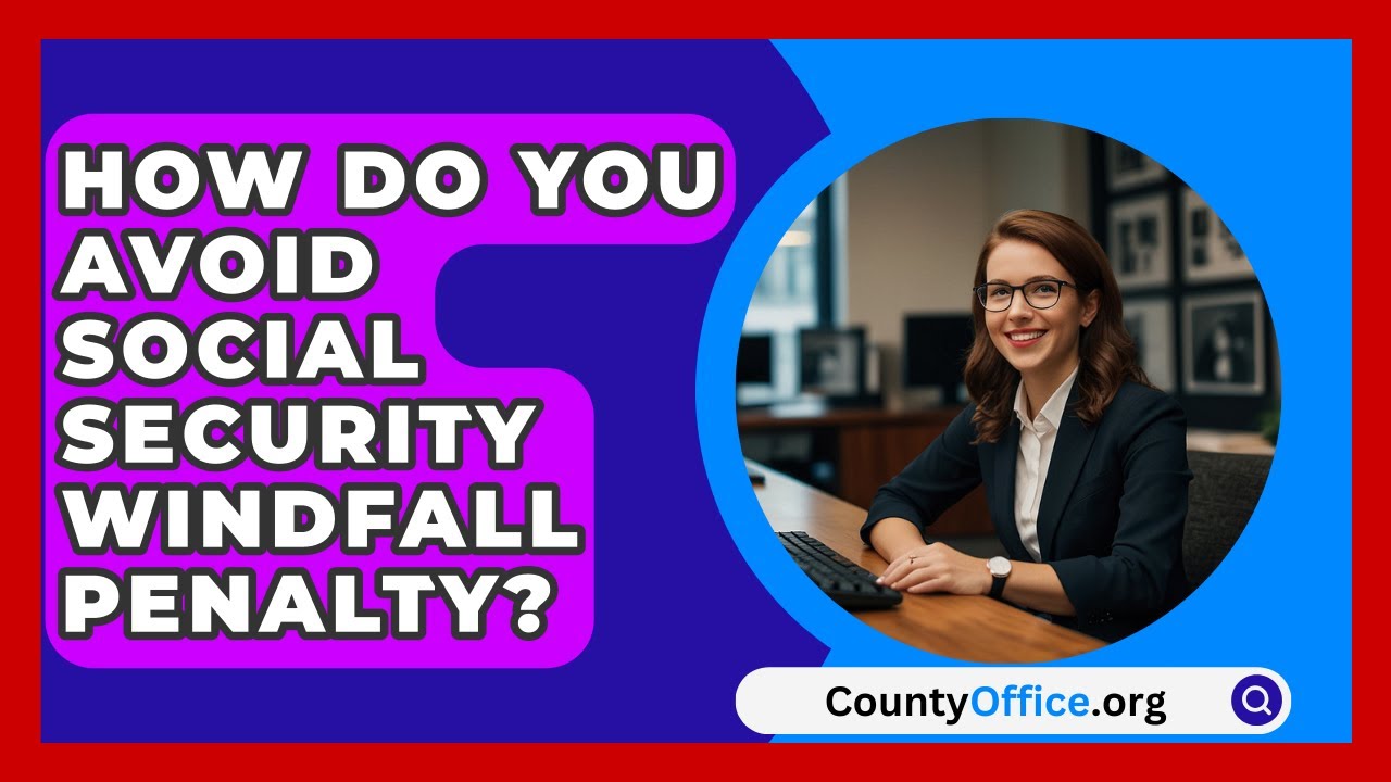 How Do You Avoid Social Security Windfall Penalty? - CountyOffice.org ...