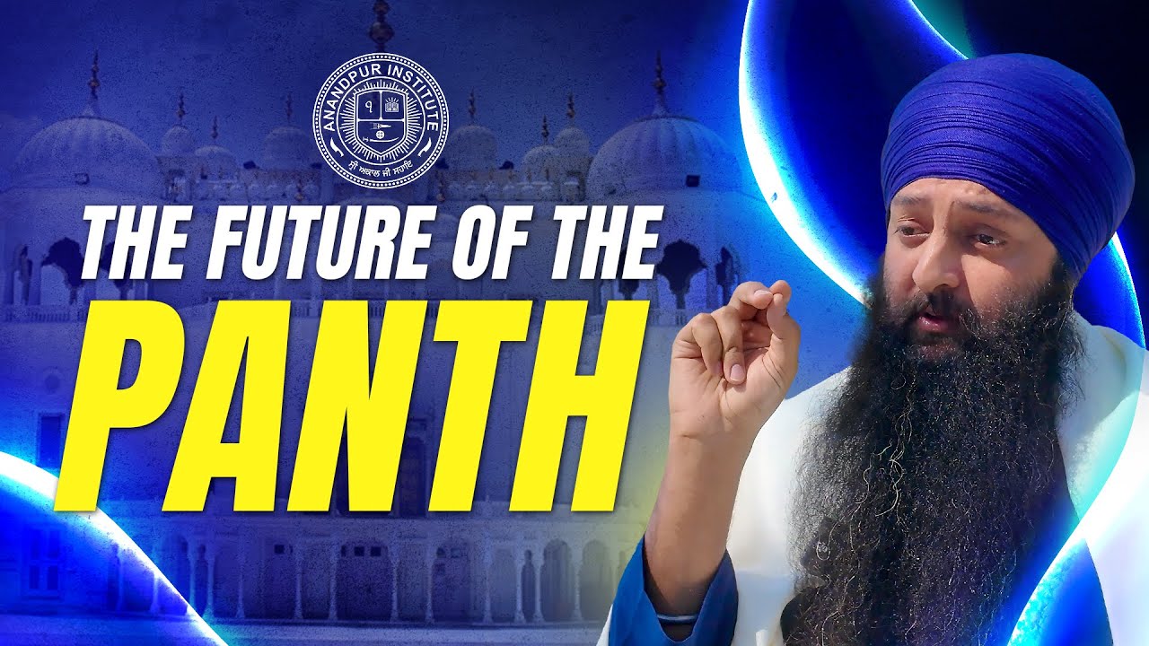 A 50 Year Plan for The Khalsa Panth - The Anandpur Institute - YouTube