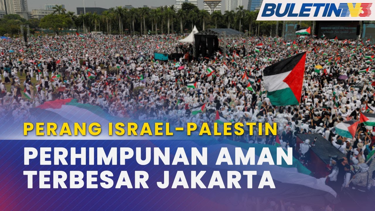 PERANG ISRAEL-PALESTIN | 1.4 Juta Orang Berhimpun Di Jakarta Zahirkan ...