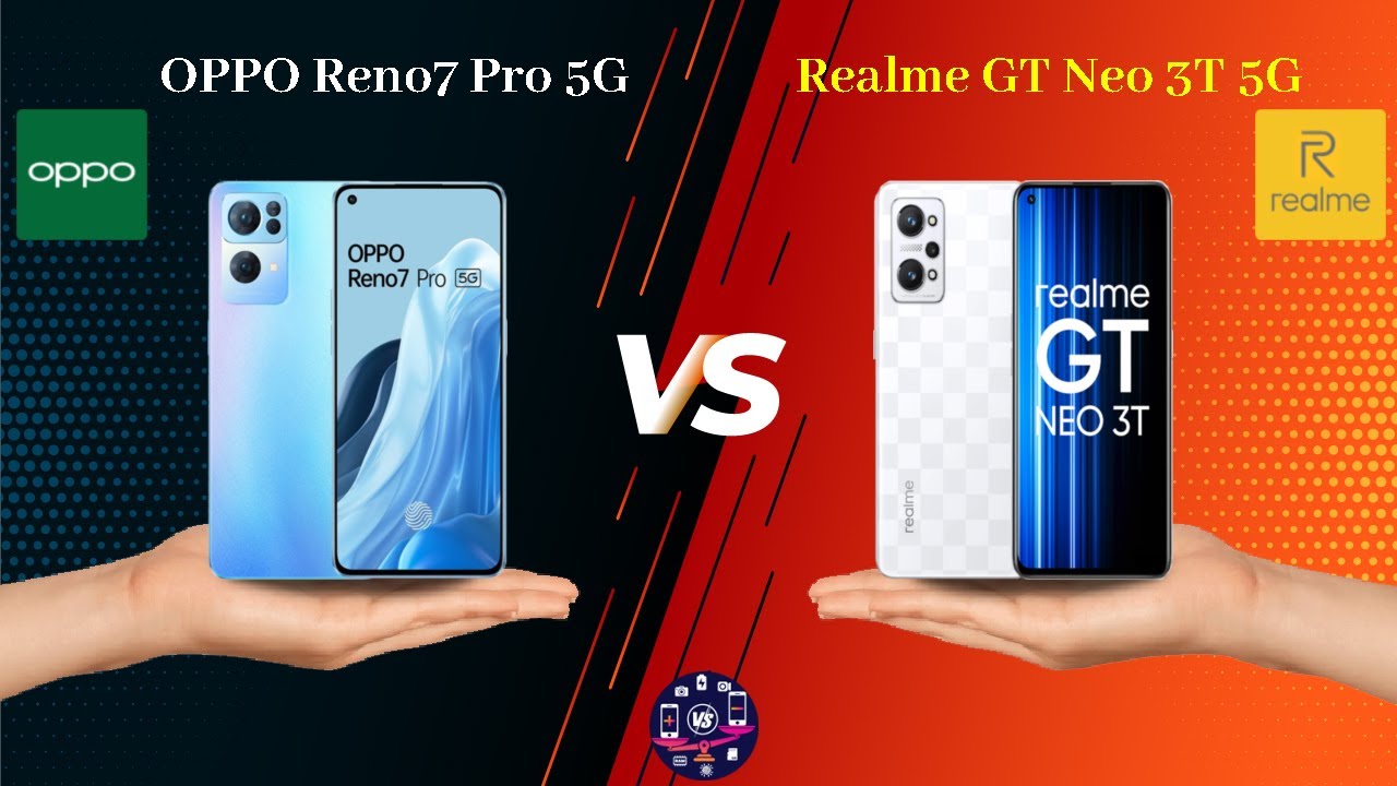 OPPO Reno7 Pro 5G Vs Realme GT Neo 3T 5G - Full Comparison [Full Specifications] - YouTube