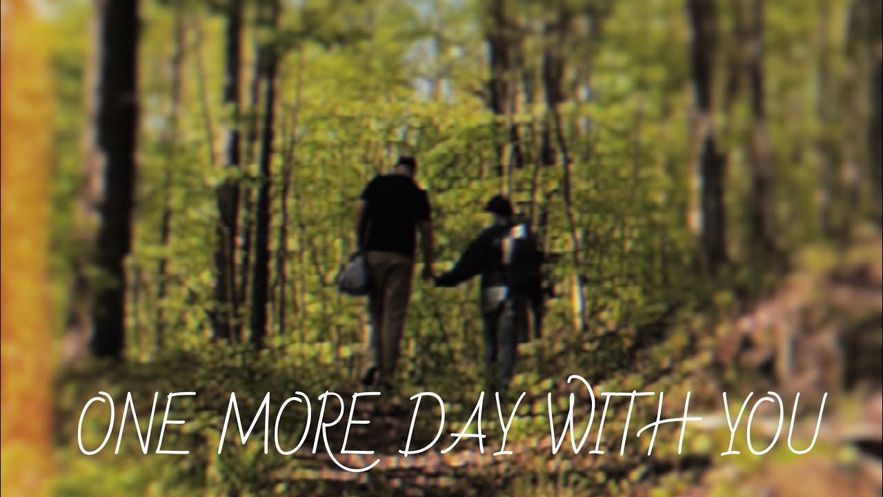 ONE MORE DAY WITH YOU - YouTube