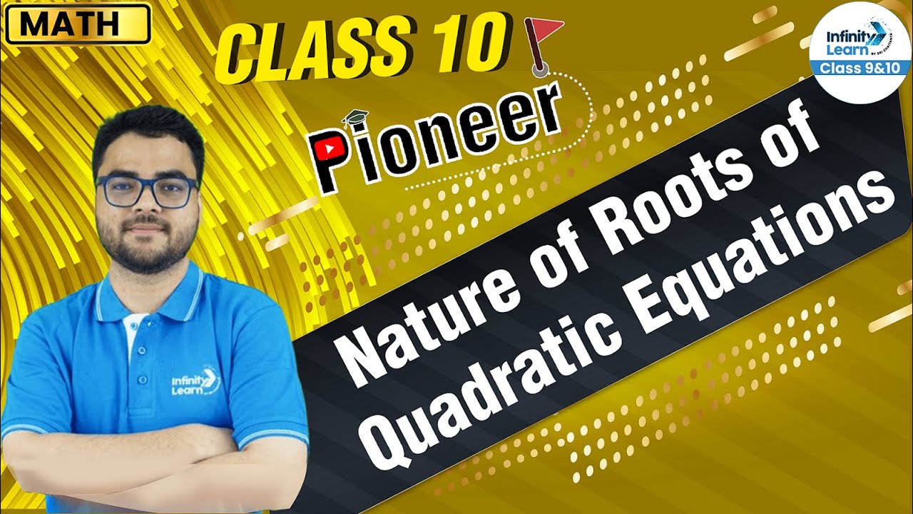 Nature Of Roots Of Quadratic Equations Class 10 Math Pioneer