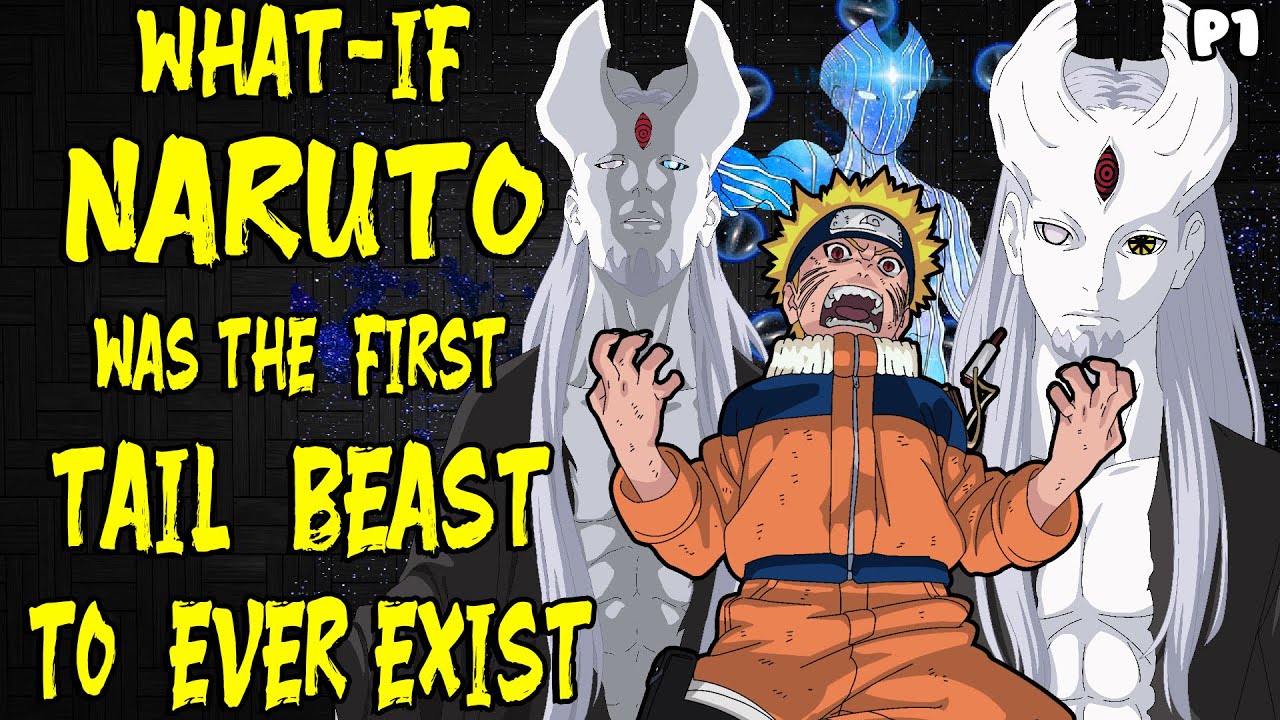 What if Naruto was the First Tail Beast to Ever Exist? Part 1 - YouTube
