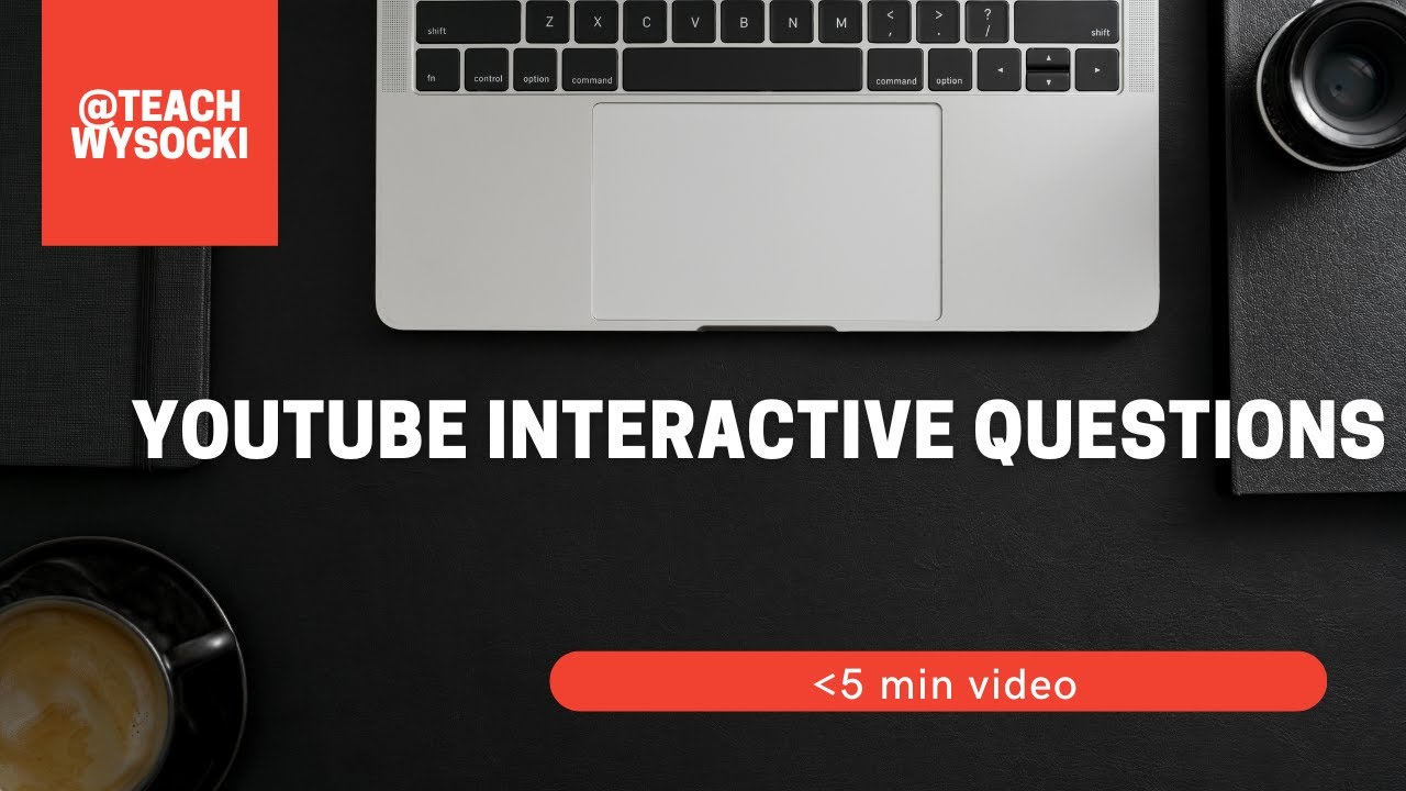 YouTube Interactive Questions - YouTube