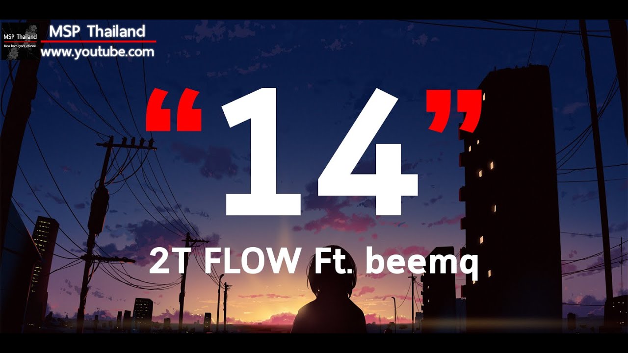 14 (วาเลนไทน์) - 2T FLOW Ft. beemq [ เนื้อเพลง ] - YouTube