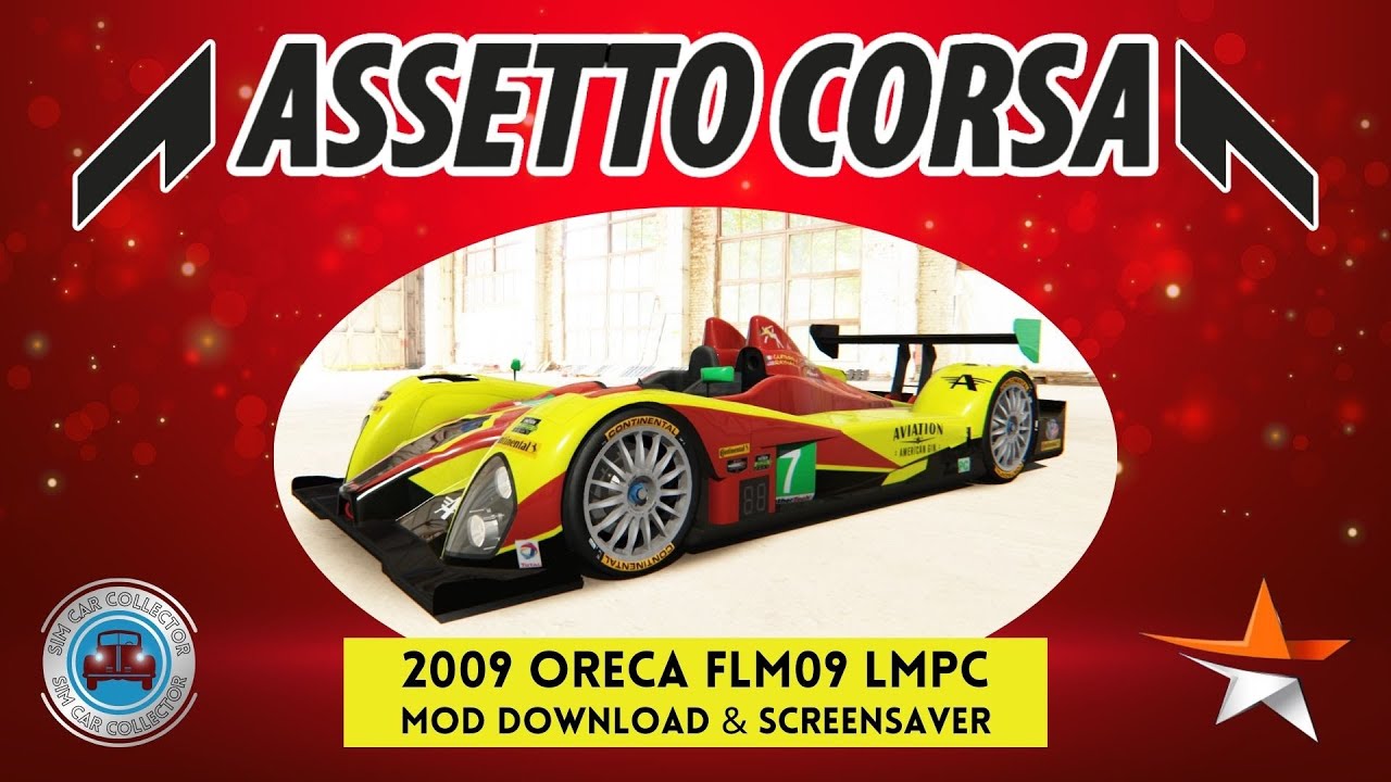 Oreca FLM09 LMPC 2009 - Assetto Corsa Car Mods FREE + Car Screensaver # ...