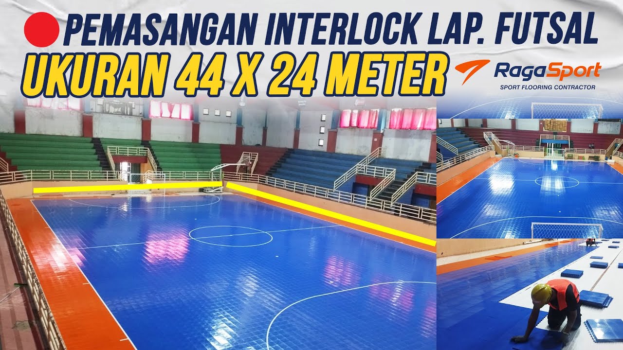 🔴Pemasangan Interlock Lapangan Futsal Indoor Ukuran 44 x 24 Meter Di ...