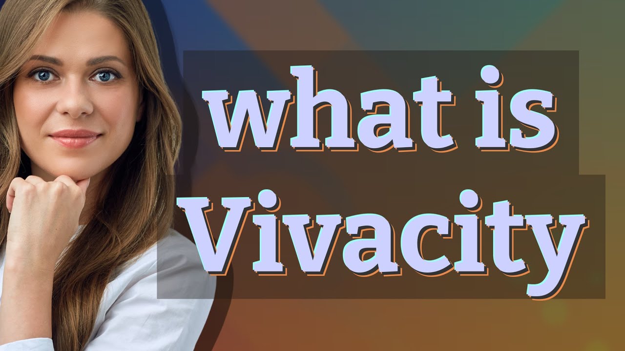 Vivacity | meaning of Vivacity - YouTube