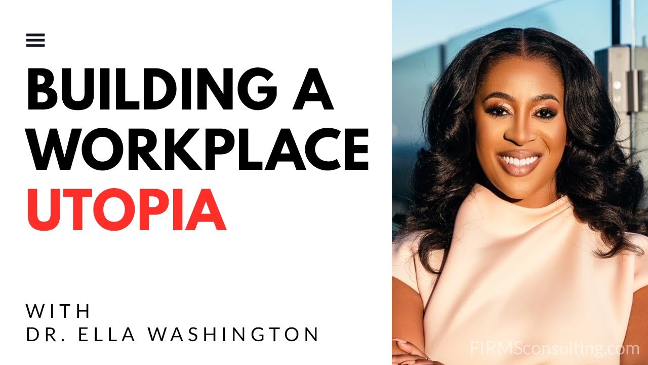 Dr. Ella F. Washington, DEI: The Foundation of Workplace Utopia - YouTube