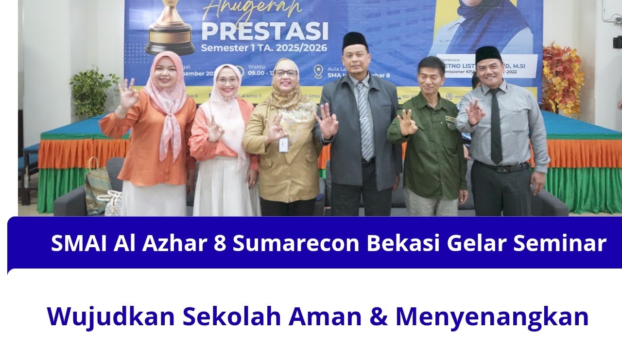 SMAI Al Azhar 8 Sumarecon Bekasi Gelar Seminar Wujudkan Sekolah Aman ...
