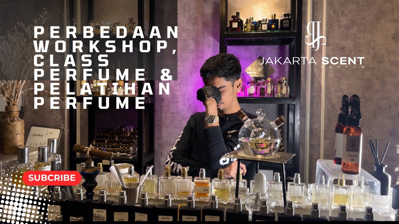 Perbedaan Workshop parfum , Class parfum dan pusat pelatihan parfum ...