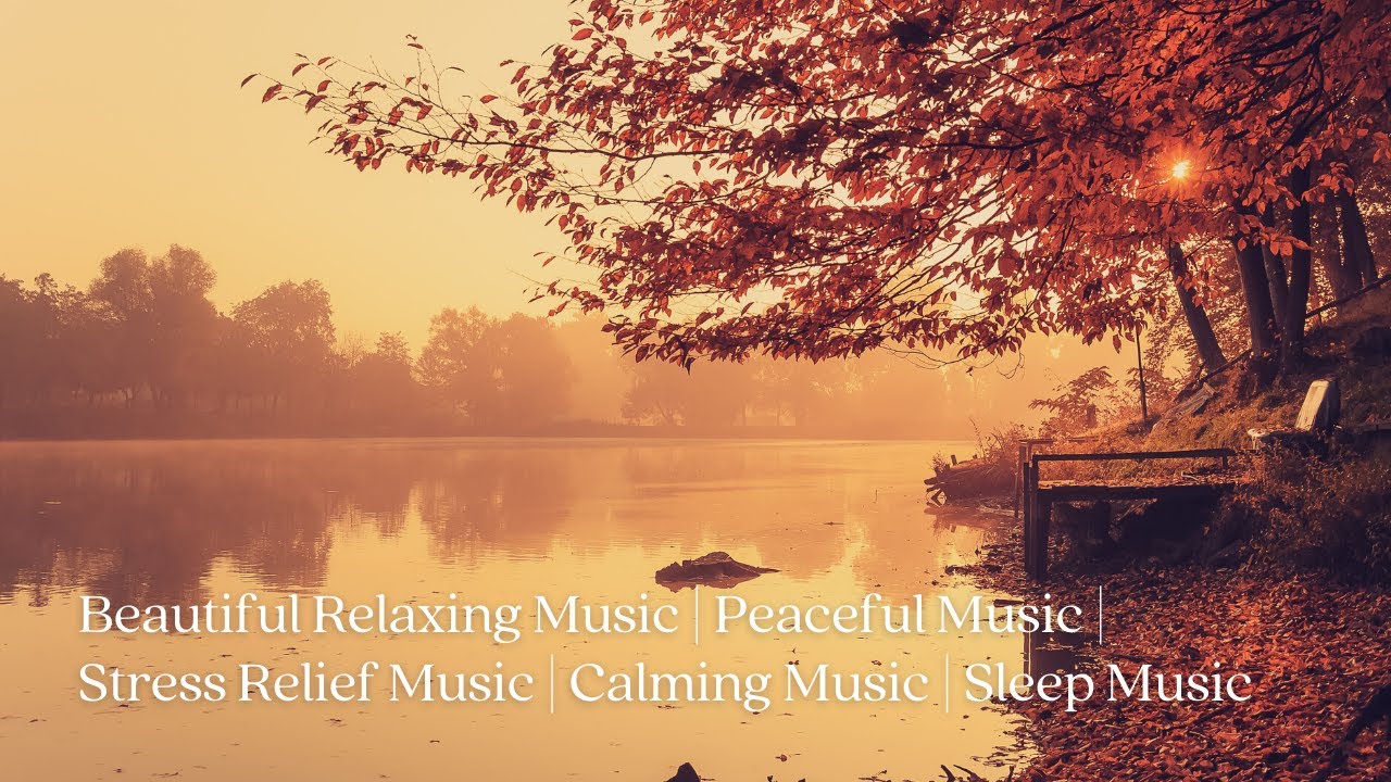 Beautiful Relaxing Music | Peaceful Music | Stress Relief Music ...