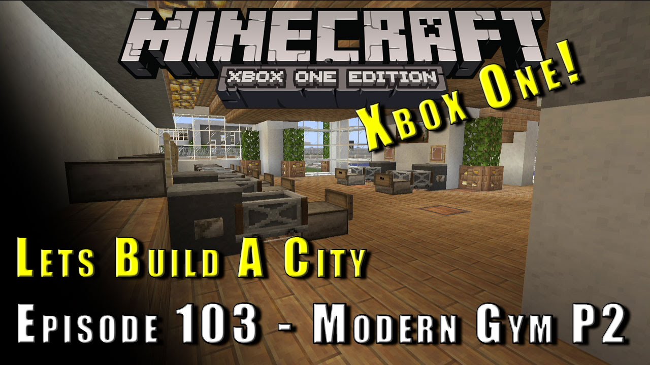 Minecraft :: Lets Build A City :: Modern Gym P2 :: E103 - YouTube
