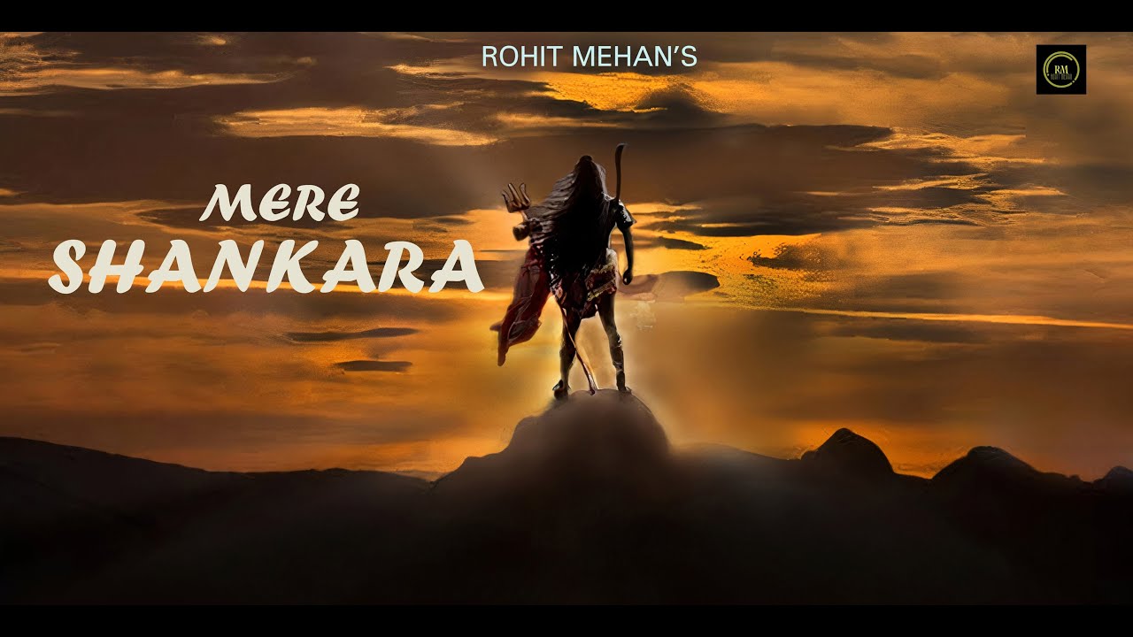 Mere Shankara - Rohit Mehan | Official Music Audio | Mahashivratri ...