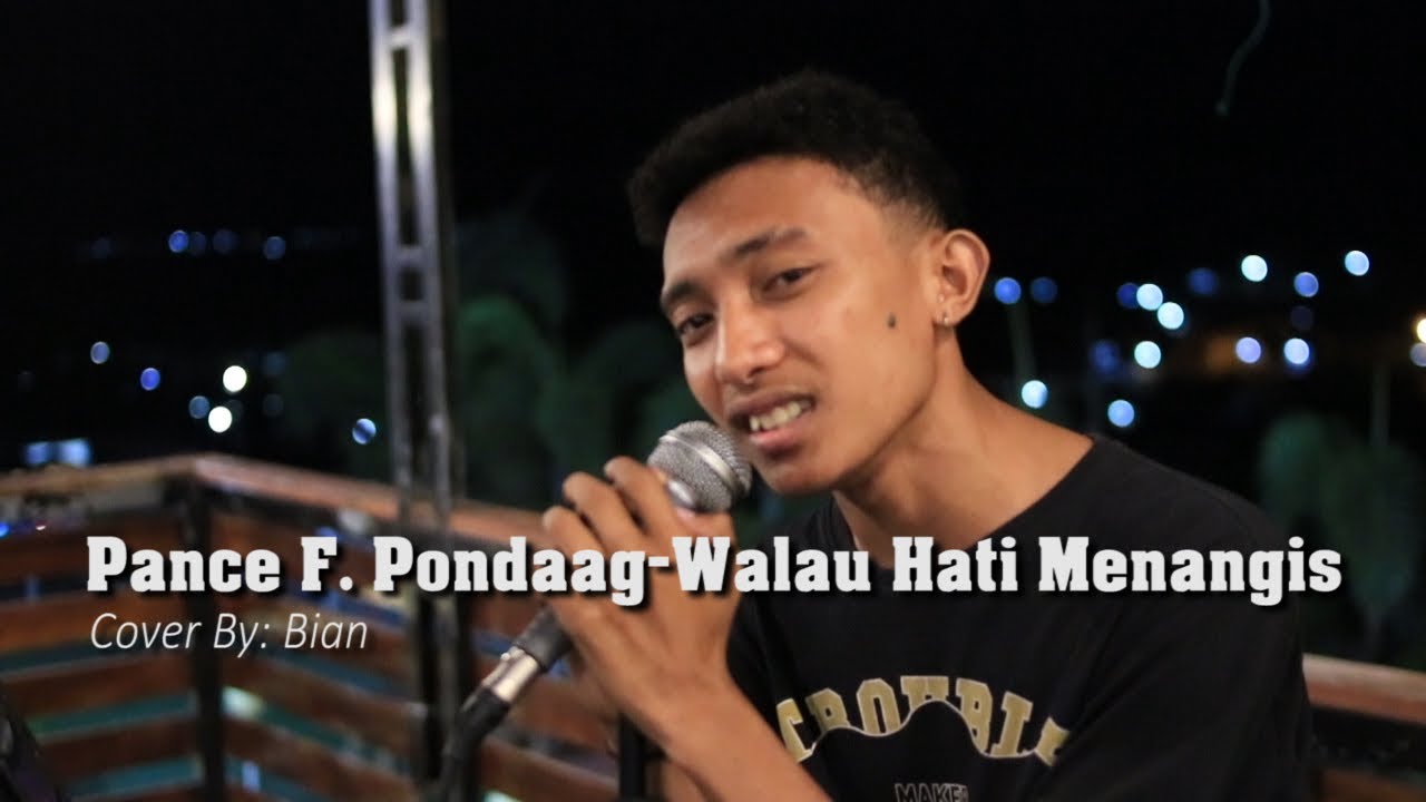 Pance F Pondaag-Walau Hati Menangis// Cover By: Bian - YouTube