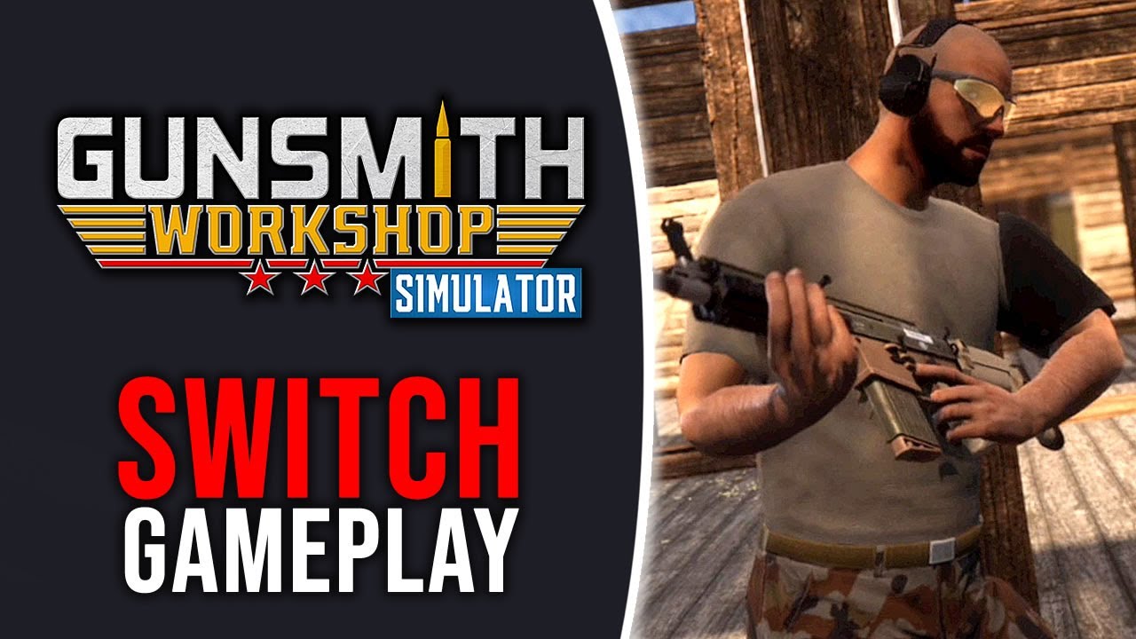 Gunsmith Workshop Simulator - Nintendo Switch Gameplay - YouTube