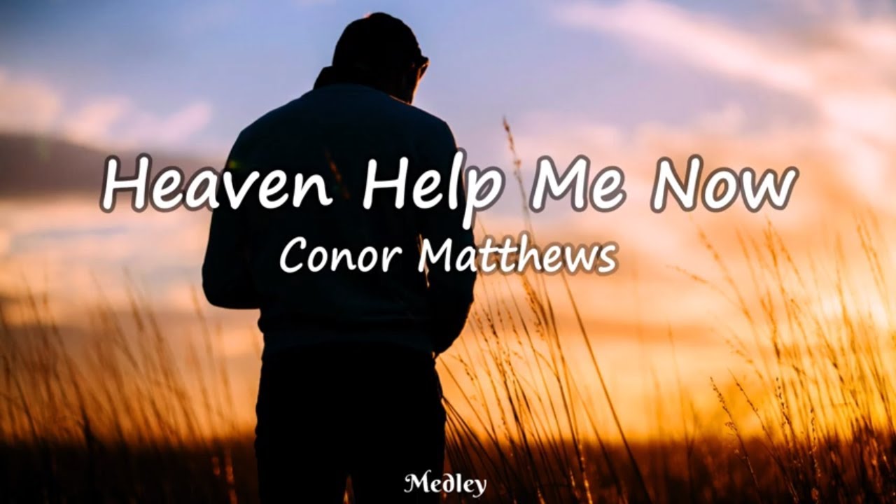 Conor Matthews - Heaven Help Me (Vocals) - YouTube
