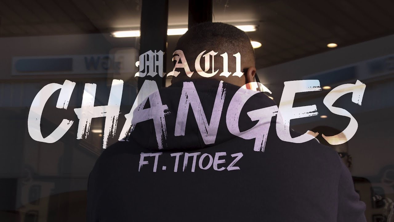 Mac11 Ft. Titoez - Changes (Official Music Video) - YouTube