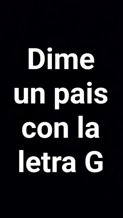 Dime In País Con La Letra G Youtube