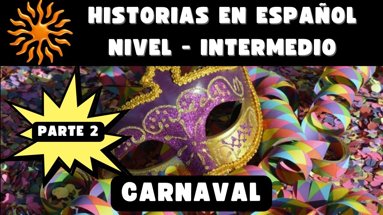 HISTORIAS EN ESPAÑOL - Carnaval (parte 2) - YouTube