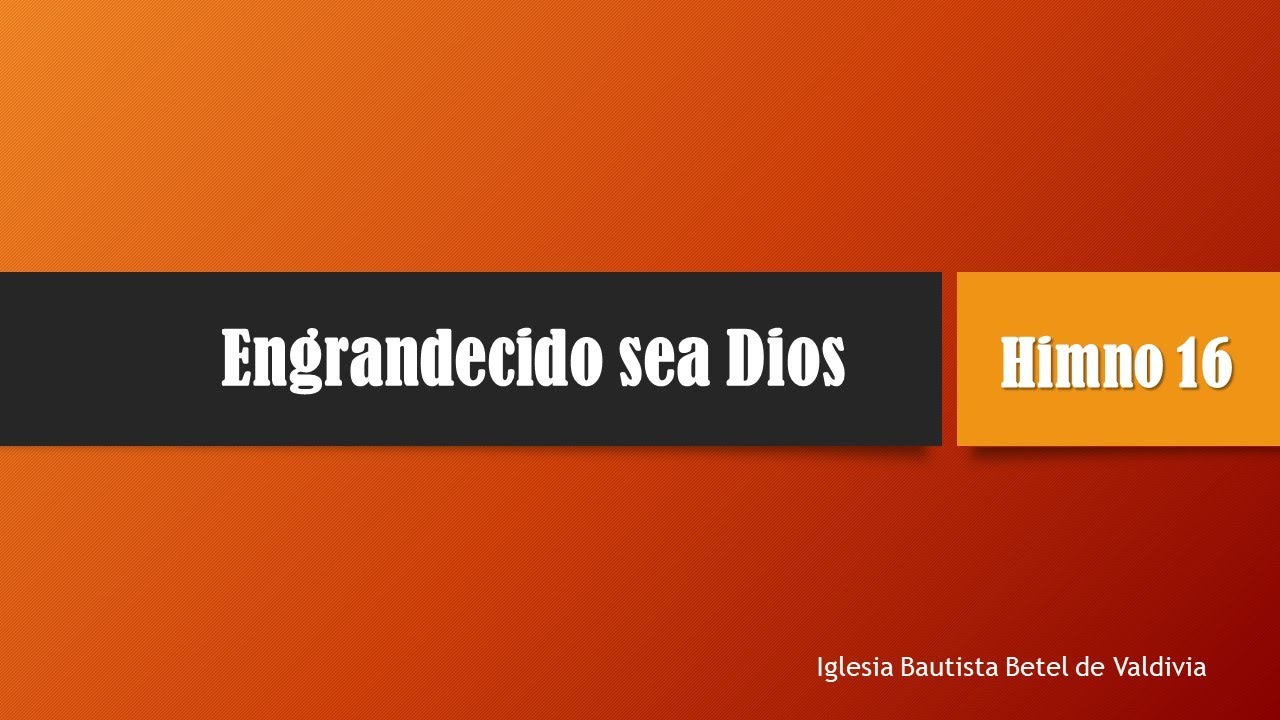 Engrandecido Sea Dios - YouTube