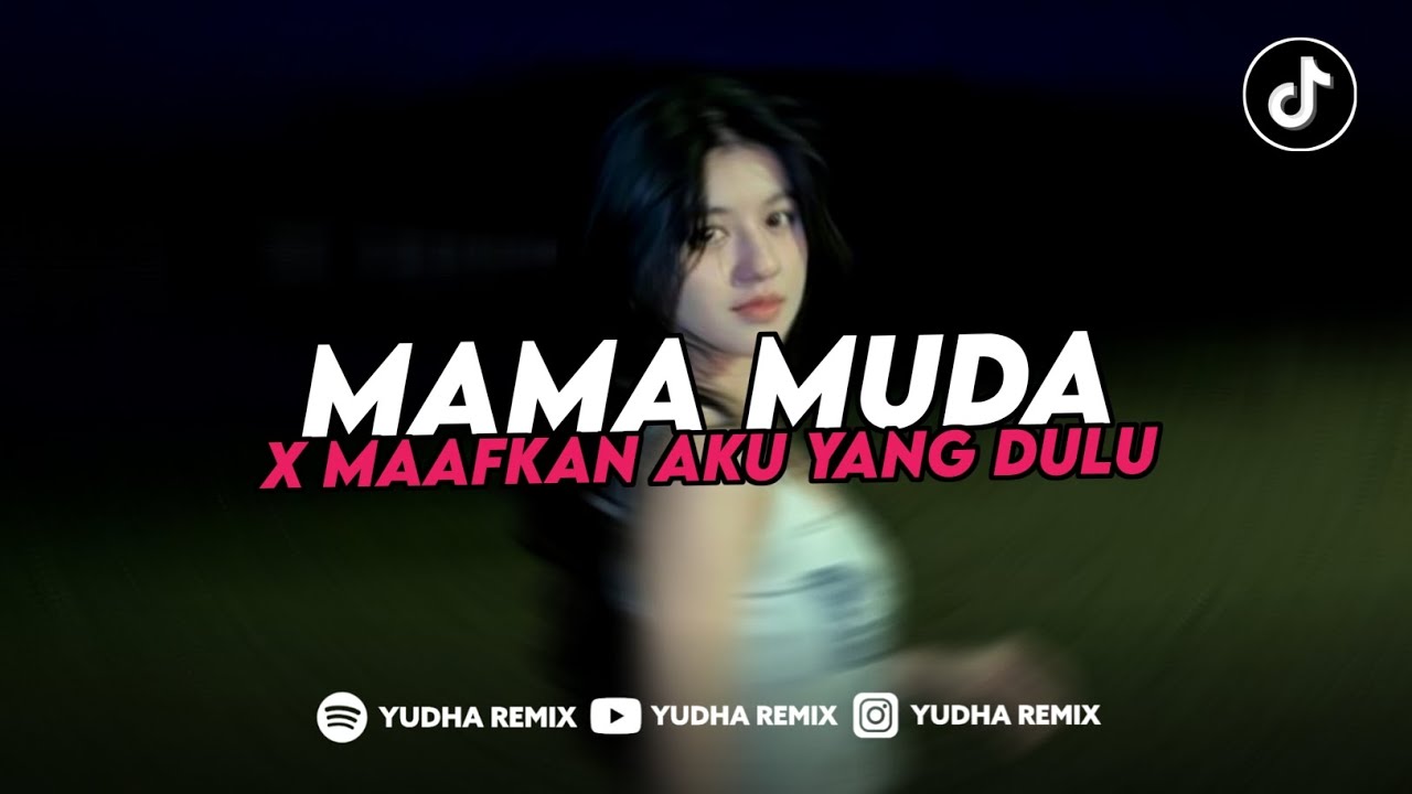 DJ AKU MAMA MUDA MAMA MAMA MUDA REMIX TREND TIKTOK TERBARU 2025!! - YouTube