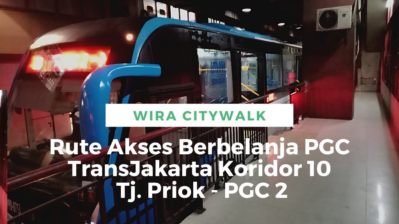 FULL TRIP TransJakarta Koridor 10 Mulai dari Tanjung Priok ke PGC ...