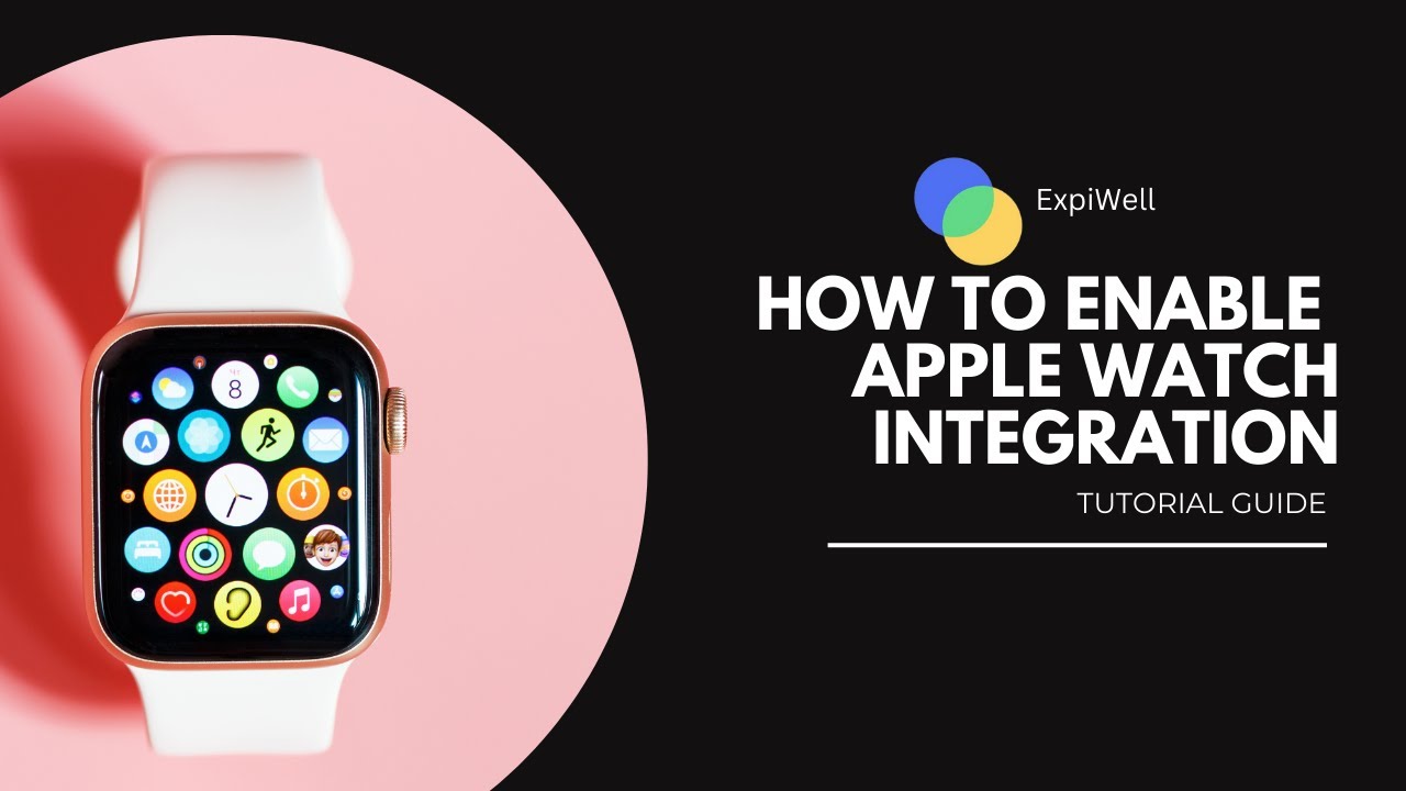 ExpiWell Guide: How to Enable Apple Watch Integration - YouTube